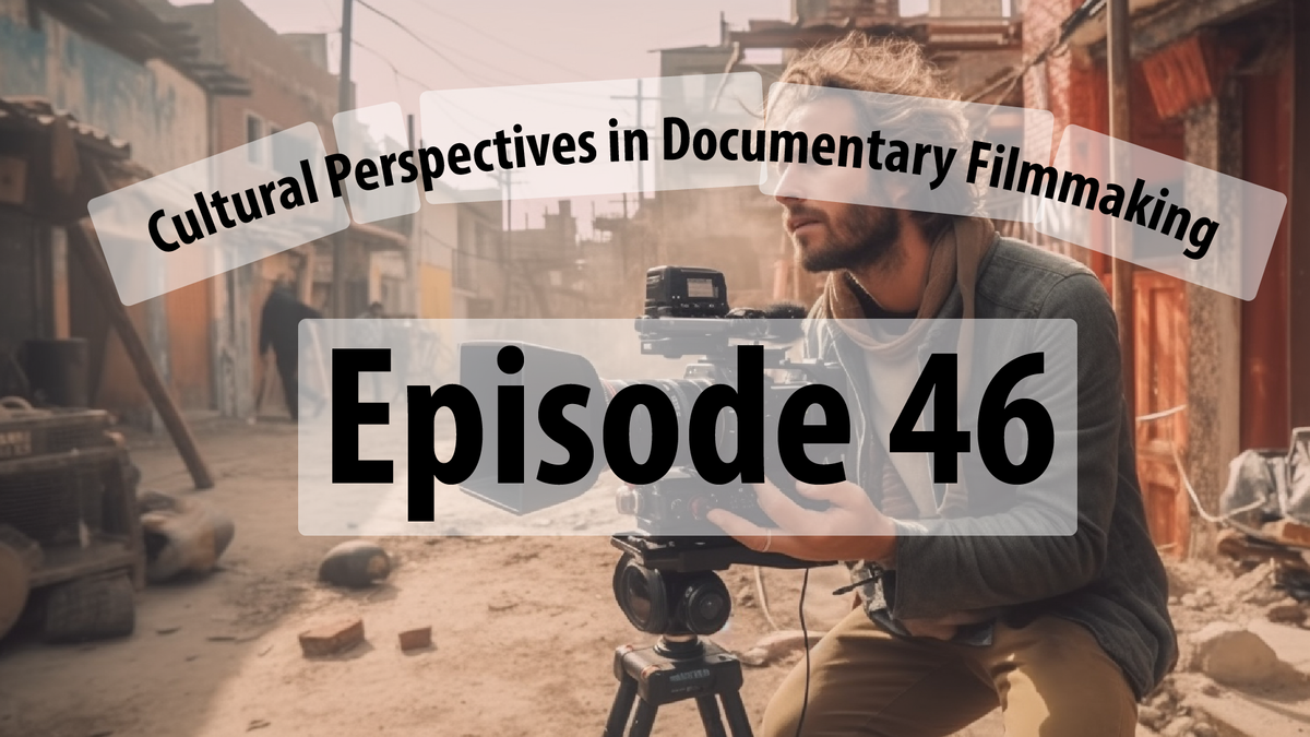 Cultural Perspectives in Documentary Filmmaking