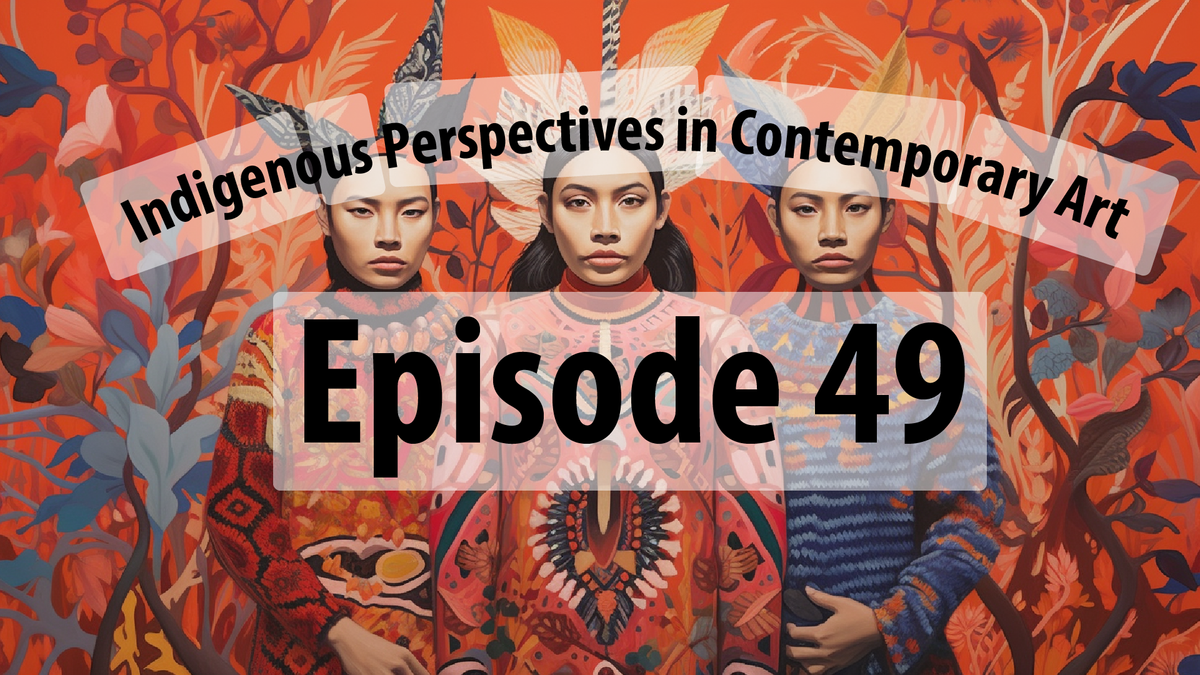Indigenous Perspectives in Contemporary Art